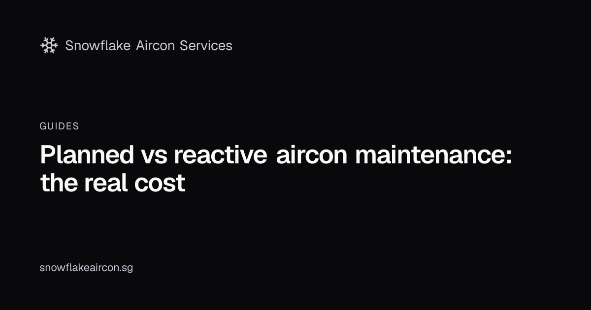 Planned vs reactive aircon maintenance: the real cost