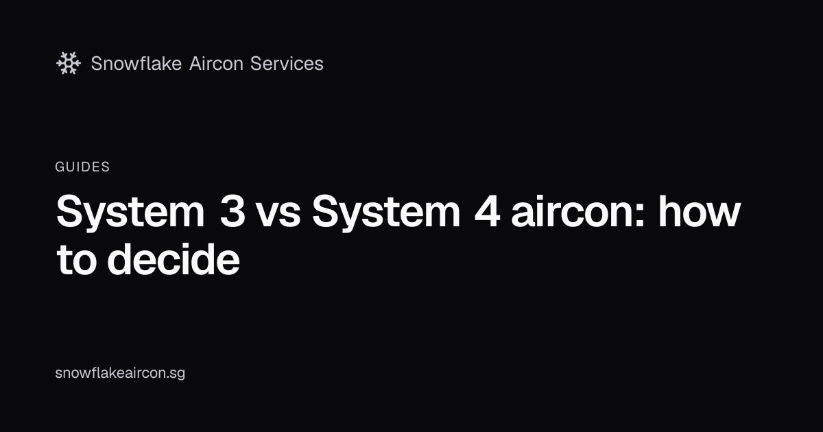 System 3 Vs System 4 Aircon: How To Decide